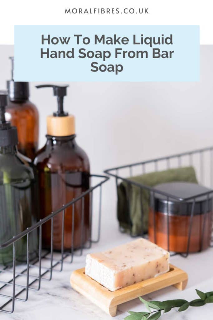 How To Make Liquid Soap From Bar Soap - Moral Fibres