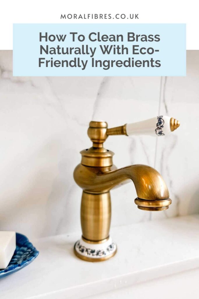 How To Clean & Polish Brass Naturally - Moral Fibres